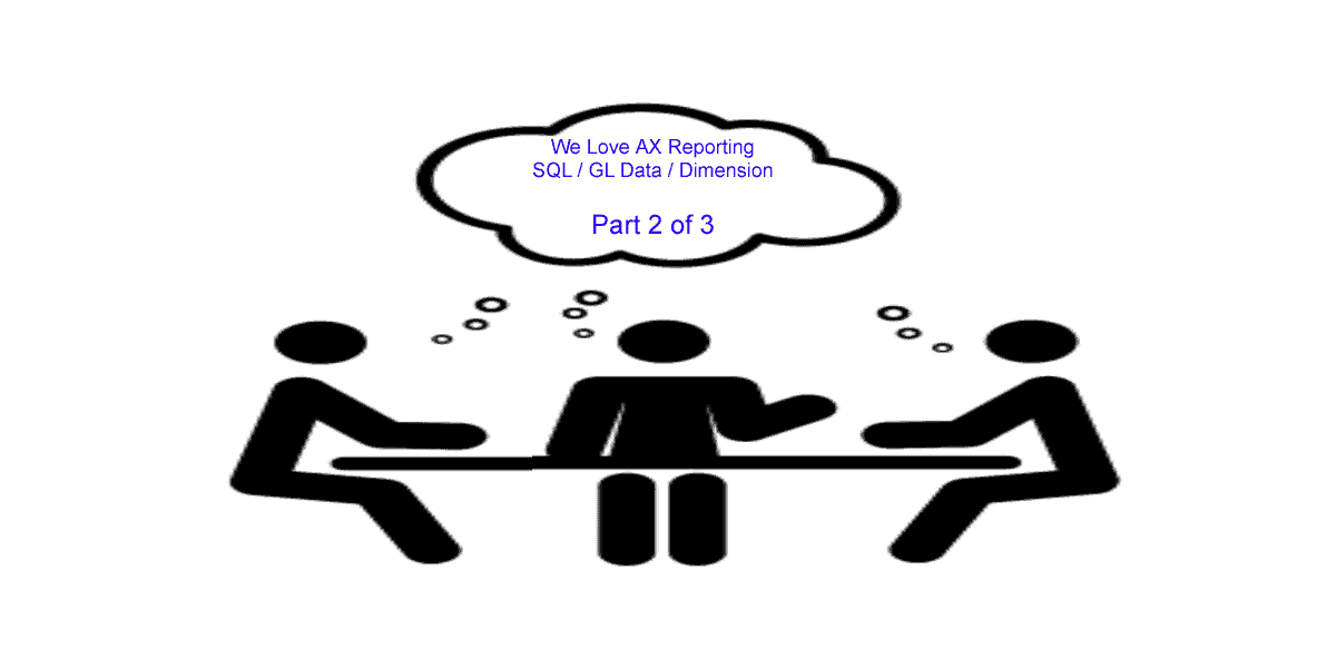 SQL for General ledger data by Dimension for building Non-AX Reports with AX data Part 2 ...