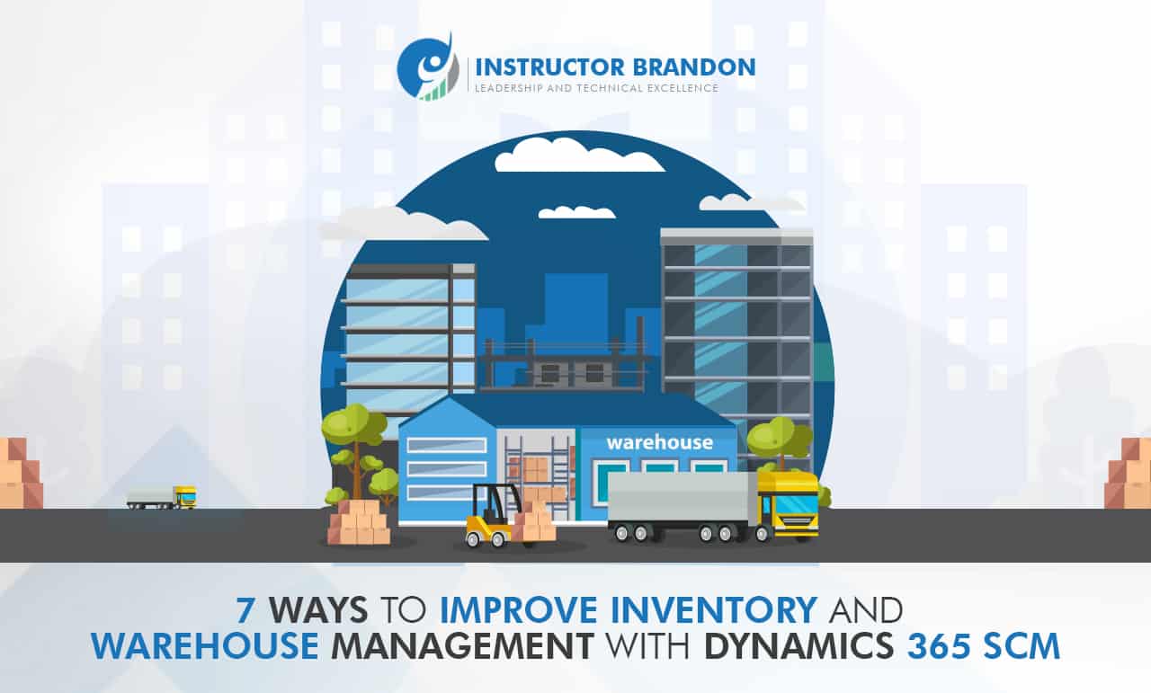 7 Ways to Improve Inventory Warehouse Management with D365