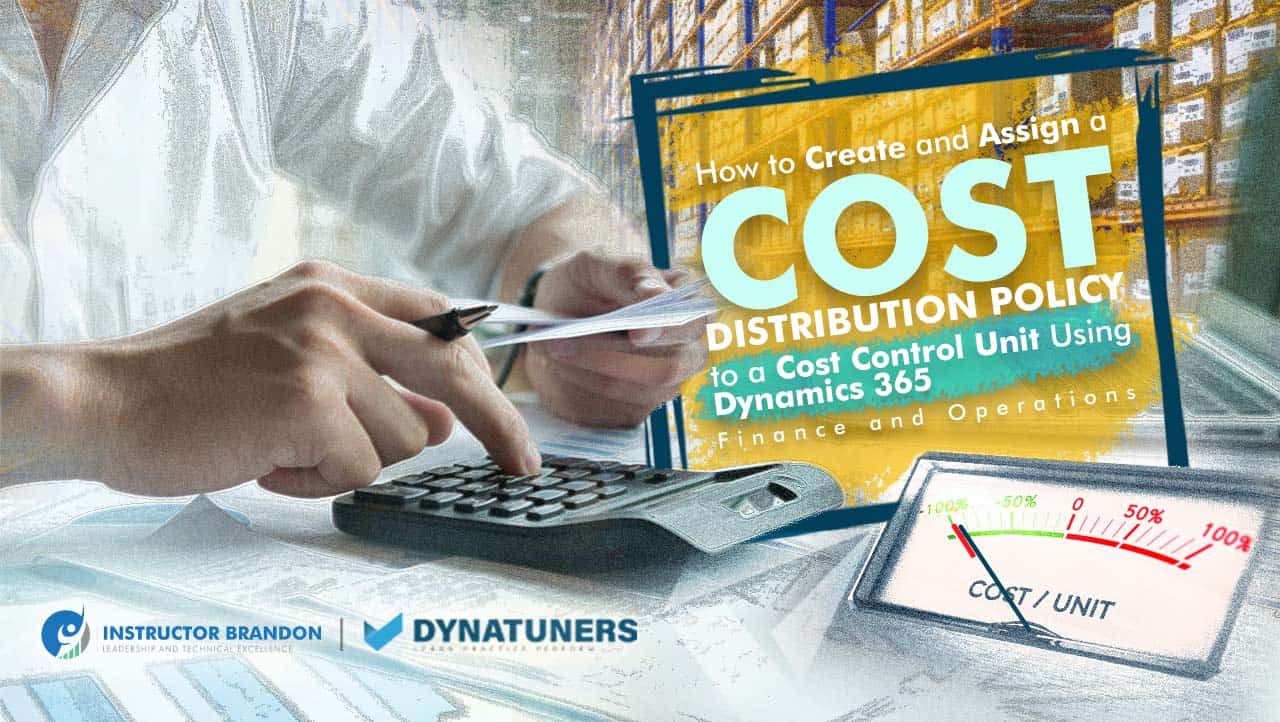 How to Create & Assign a Cost Distribution Policy in D365?