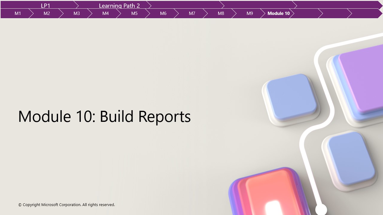 Module 10: Build Reports - Instructor Brandon: Online Learning ...