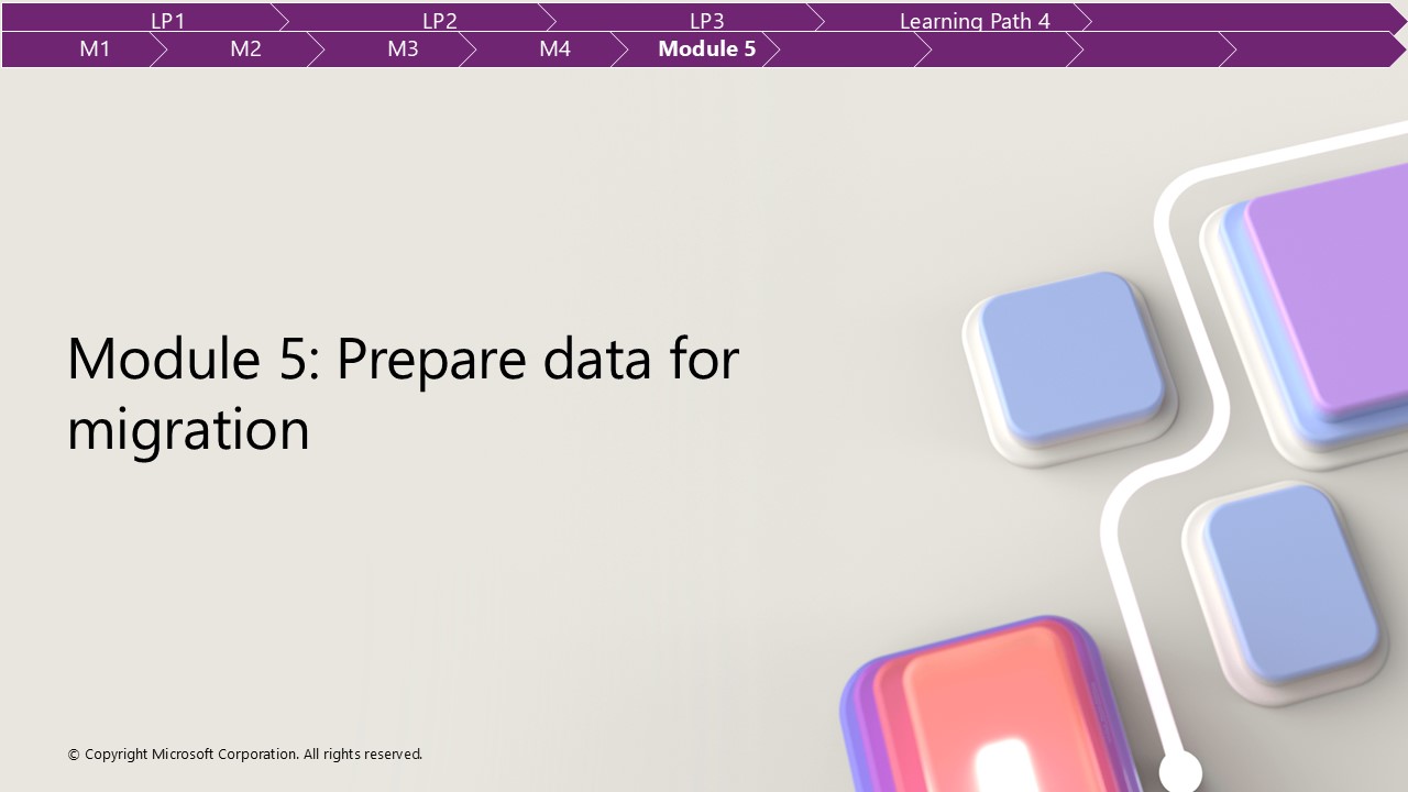 Module 5: Prepare data for migration - Instructor Brandon: Online Learning, Training & Development